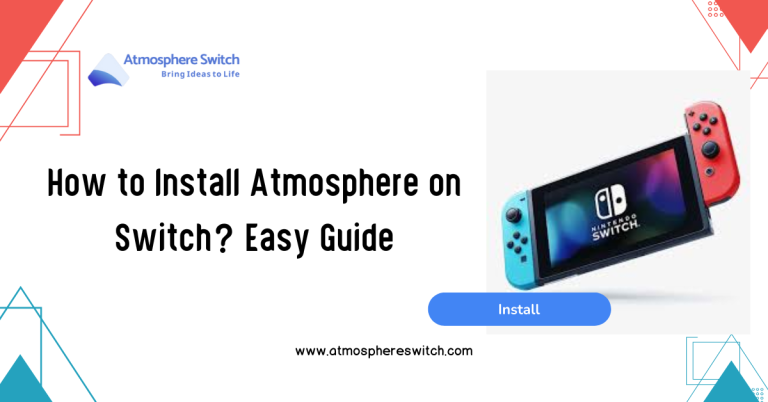 How to Install Atmosphere on Switch? Easy Guide