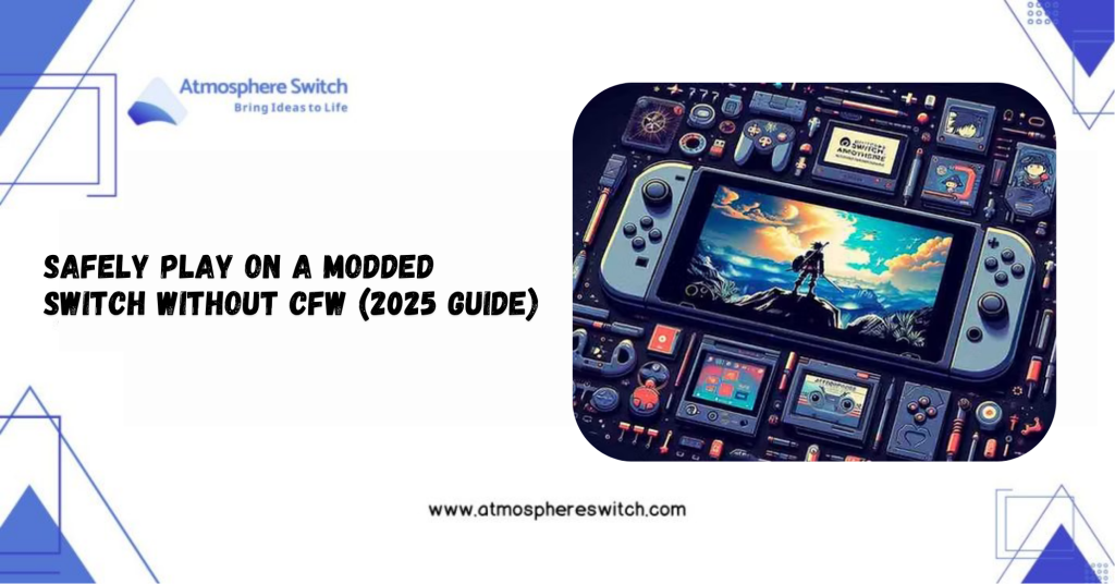 Safely Play on a Modded Switch Without CFW (2025 Guide)