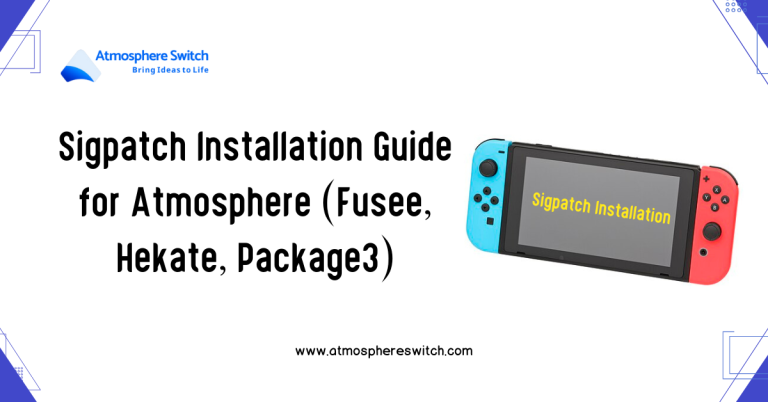 Complete Sigpatch Install Guide for Atmosphere